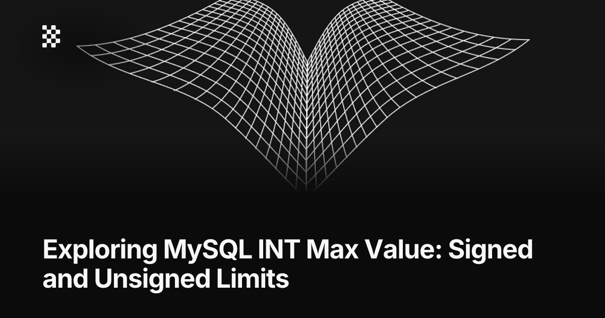 Exploring MySQL INT Max Value: Signed and Unsigned Limits | Basedash