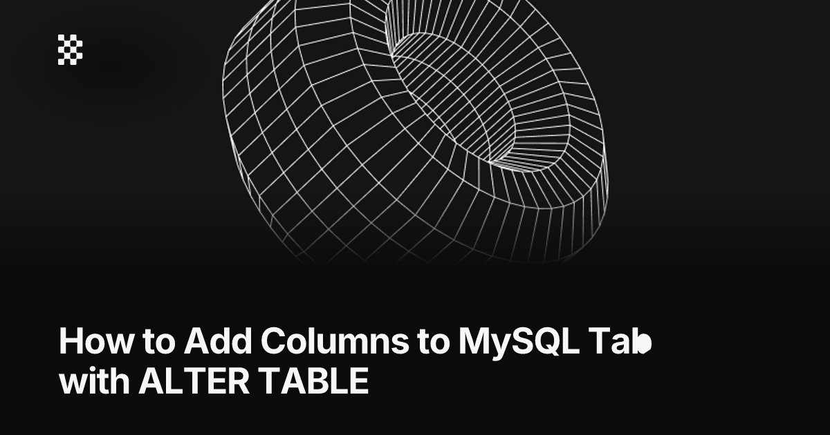 How to Add Columns to MySQL Tables with ALTER TABLE | Basedash