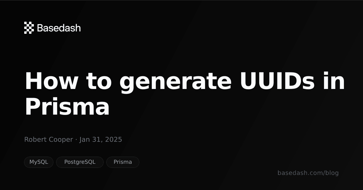 How to generate UUIDs in Prisma | Basedash